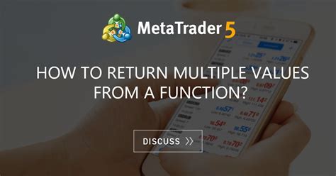 How To Return Multiple Values From A Function Indices Mql4 And