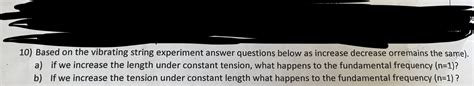 Answered 10 Based On The Vibrating String Experiment Answer Questions Below As Increase