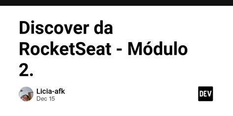 discover da rocketseat módulo 2 dev community
