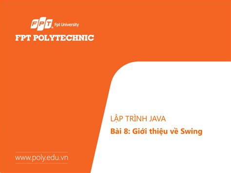 Bài Giảng Lập Trình Java Bài 8 Giới Thiệu Về Swing Trường Đại Học Fpt