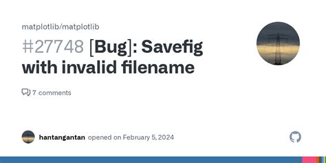 Bug Savefig With Invalid Filename · Issue 27748 · Matplotlib