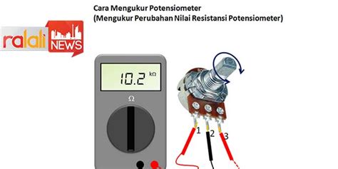 Begini Cara Mengukur Potensiometer Menggunakan Multimeter