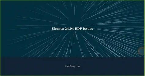 Rdp Periodically Stops Working On Ubuntu 24 04