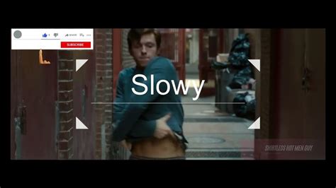 💖💘💞 ᴛᴏᴍ ʜᴏʟʟᴀɴᴅ 💞💘💖 Slow Motion Tom Holland Spiderman Shirtless Youtube