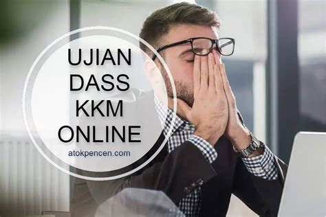 Ujian Dass Kkm Online Uji Tahap Kesihatan Mental Korang Di Sini