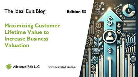 Maximizing Customer Lifetime Value To Increase Business Valuation