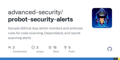 Github Advanced Securityprobot Security Alerts Sample Github App Which Monitors And Enforces