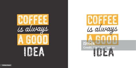 커피는 항상 좋은 생각입니다 브러쉬 타이포그래피로 양수 필기 티셔츠 포스터 당신의 디자인에 대한 영감 따옴표와 동기 부여 문구 개념에 대한 스톡 벡터 아트 및 기타 이미지