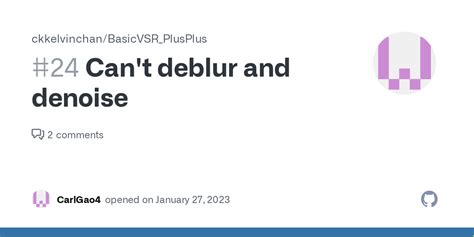 Can T Deblur And Denoise Issue Ckkelvinchan BasicVSR PlusPlus GitHub