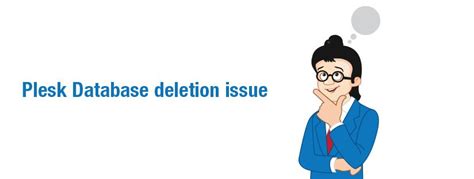 plesk and database deletion woes once again