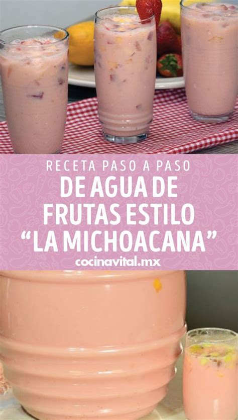 Receta Paso A Paso De Agua De Frutas Estilo La Michoacana Mexican