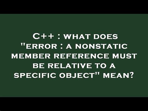 nonstatic member reference must be relative frontiers deep reference