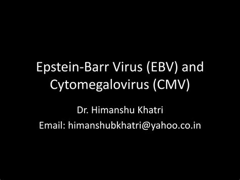 Epstein Barr Virus Ebv And Cytomegalovirus Cmv By Dr Himanshu