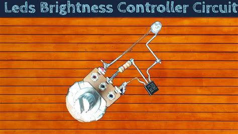 How To Make Led Brightness Controller Circuit Simple Led Brightness