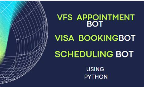 Develop Appointment Bot Vfs Appointment Bot Visa Booking Bot Using