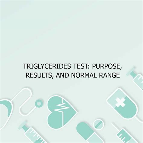 Triglycerides Test Purpose Results And Normal Range