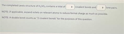 Solved The Completed Lewis Structure Of H2SO4 Contains A Chegg Com