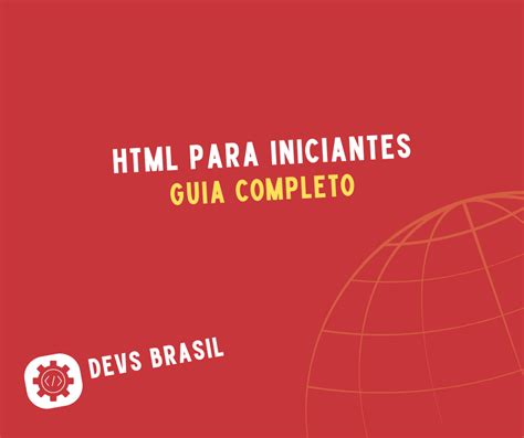 Html Para Iniciantes Guia Completo Com Exemplos Práticos