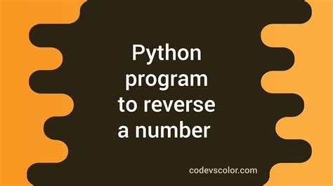 Write A Python Program To Reverse A Number Codevscolor