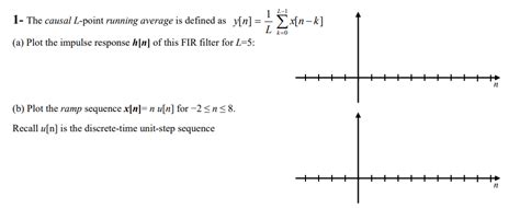 Solved L 1 Xx N K 1 The Causal L Point Running Average Is