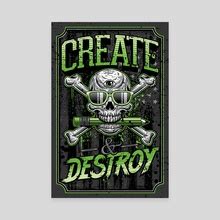 Create Destroy An Art Print By Fernando Calakka Regalado INPRNT