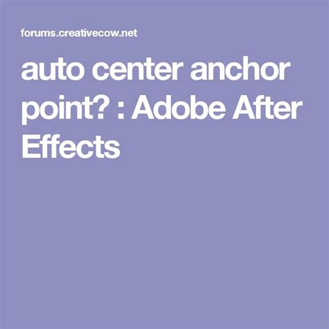 Auto Center Anchor Point Adobe After Effects After Effects Adobe