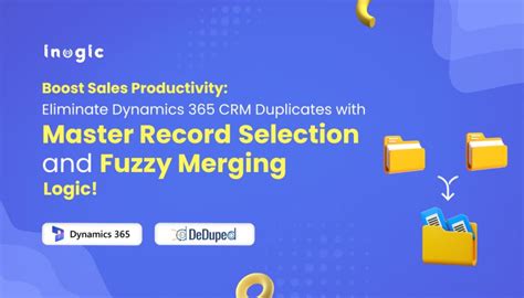 Delete Duplicate Crm Data With Fuzzy Merging Logic By Inogic Crm