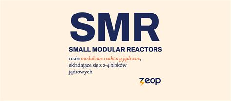 Smr Small Modular Reactor Stowarzyszenie „z Energią O Prawie”