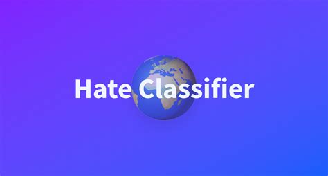 Hate Classifier A Hugging Face Space By Nebiyu29