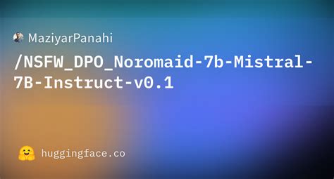 maziyarpanahi nsfw dpo noromaid 7b mistral 7b instruct v0 1 · hugging face