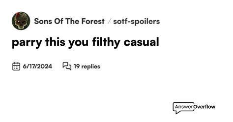 Parry This You Filthy Casual Sons Of The Forest