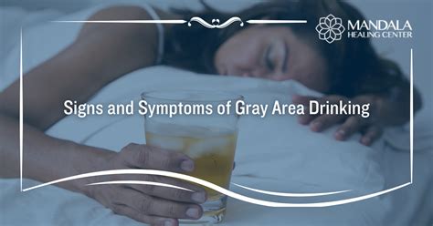 Signs And Symptoms Of Gray Area Drinking Mandala Healing Center