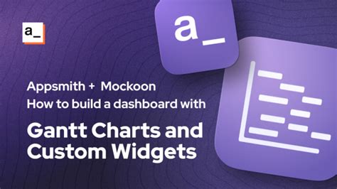 How To Build A Dashboard With Gantt Charts And Custom Widgets
