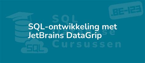 SQL Ontwikkelingstools SQL Database Cursussen
