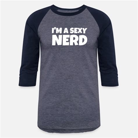 Shop Sexy Nerd T Shirts Online Spreadshirt