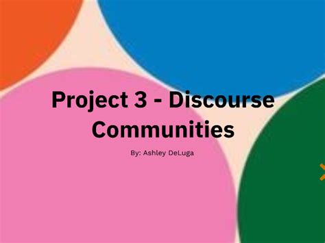 Project 3 Discourse Communities By Ashley Deluga On Prezi