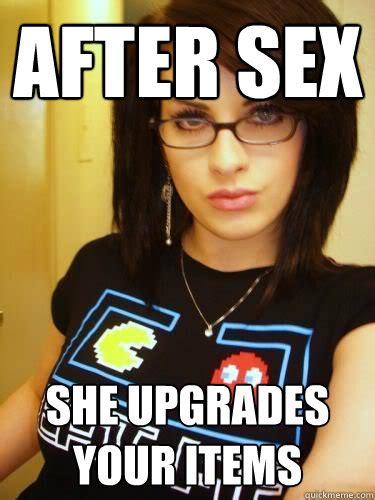 After Sex She Upgrades Your Items Cool Chick Carol Quickmeme