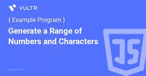 Javascript Program To Generate A Range Of Numbers And Characters Vultr Docs