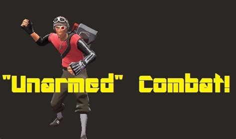 Unarmed Combat Tf2