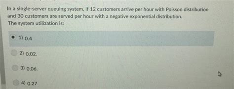 solved in a single server queuing system if 12 customers