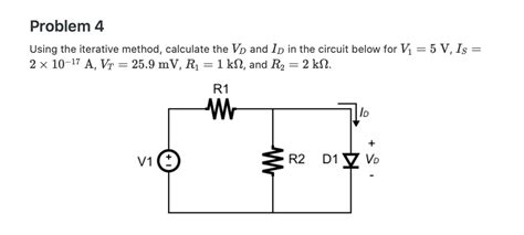 Solved Using The Iterative Method Calculate The Vd And Id In The
