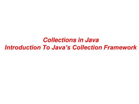 ppt collections in java introduction to java s collection framework