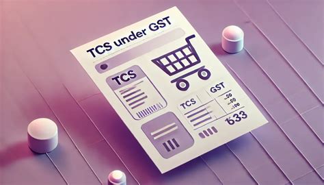 Navigating TCS In GST Applicability Compliance And Beyond