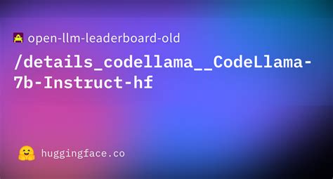 Open Llm Leaderboard Old Details Codellama Codellama 7b Instruct Hf · Datasets At Hugging Face