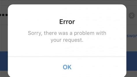 Instagram Error Sorry There Was A Problem With Your Request Artofit