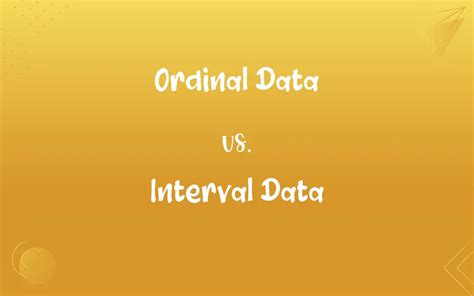 Ordinal Data Vs Interval Data Whats The Difference