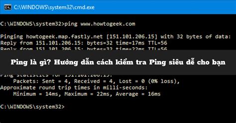 Ping Là Gì Hướng Dẫn Cách Kiểm Tra Ping Siêu Dễ Cho Bạn