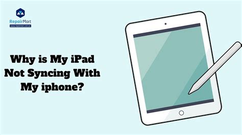 Why Is My Ipad Not Syncing With My Iphone Repair Mart