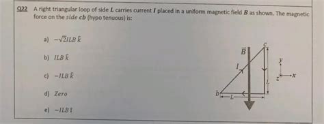 Solved 22 A Right Triangular Loop Of Side L Carries Current