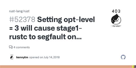 Setting Opt Level Will Cause Stage Rustc To Segfault On Linux Issue Rust Lang